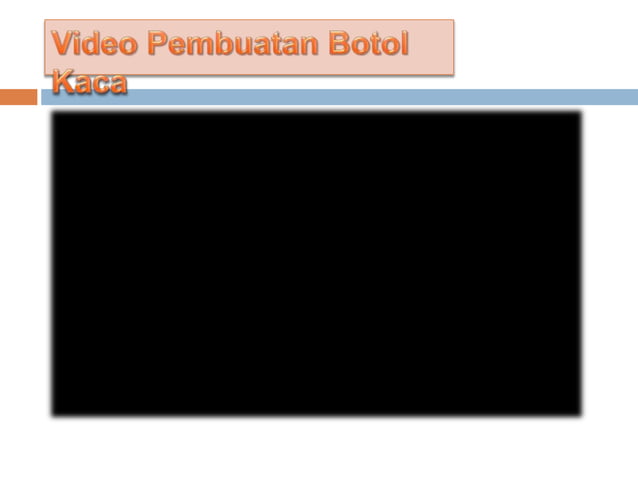 Proses pembuatan botol kaca arvan | PPT
