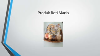 Proses pembuatan roti manis | PPTX
