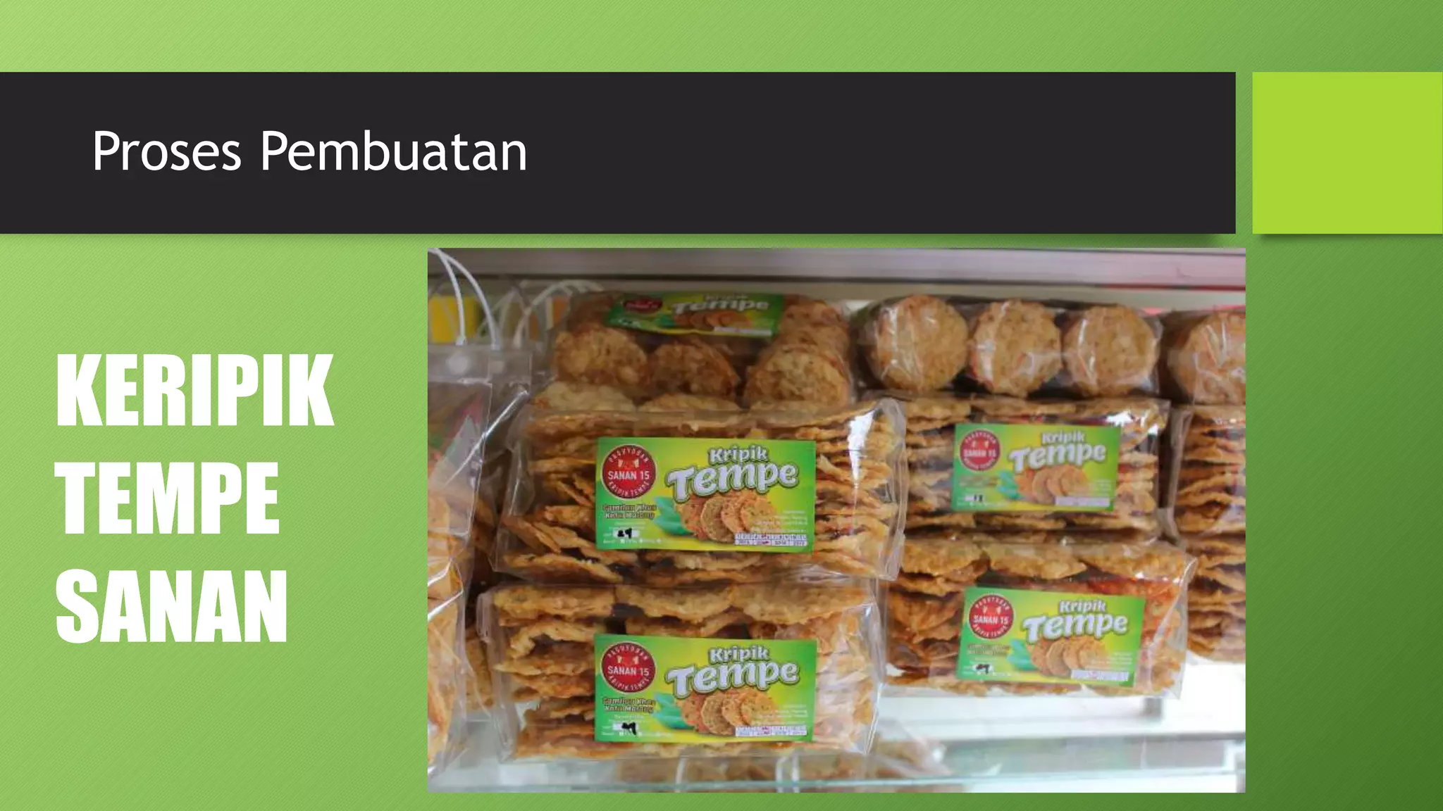 Proses Pembuatan Tempe Sanan Malang | PPTX