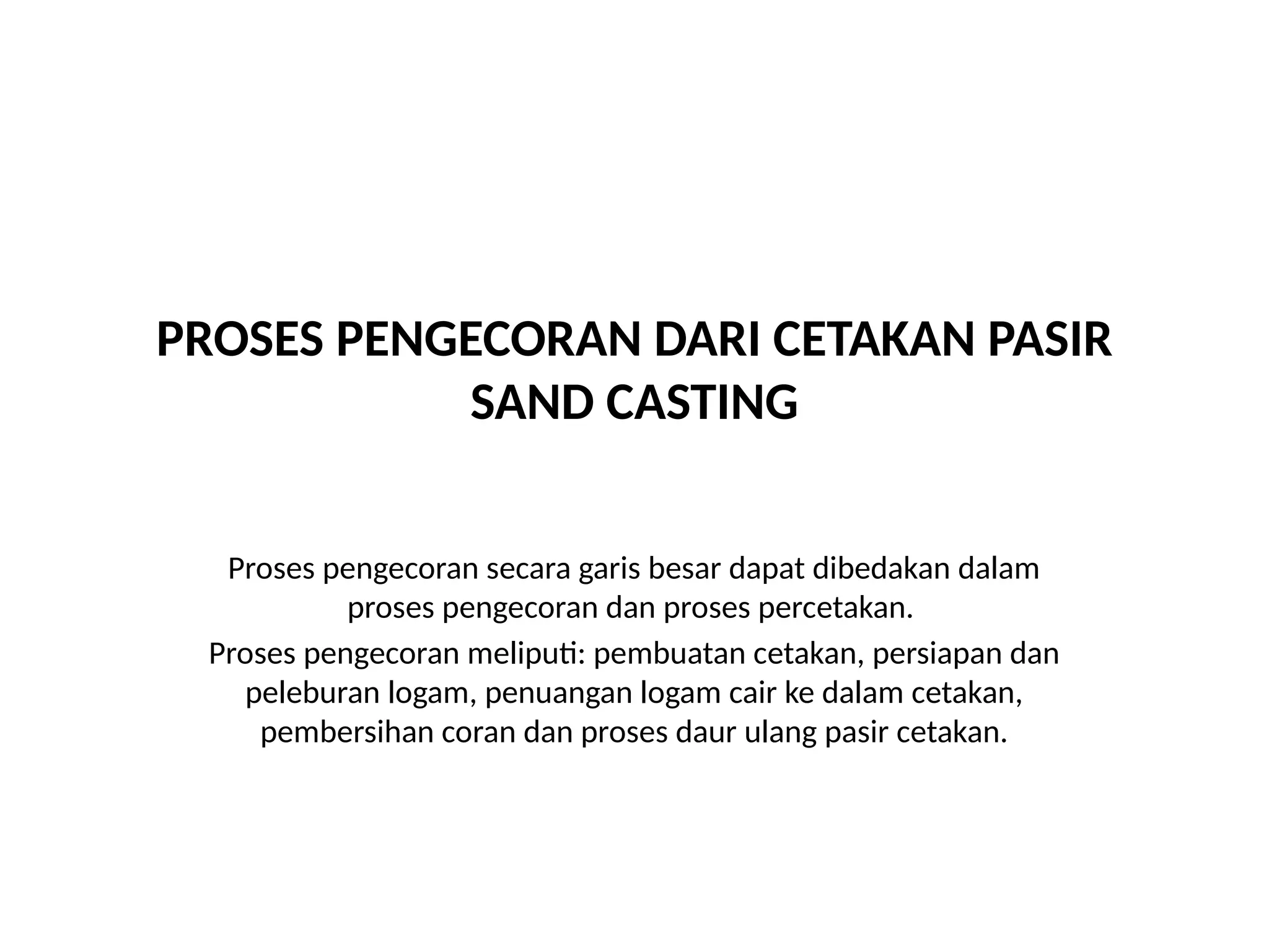 PROSES PENGECORAN DARI CETAKAN PASIR.pptx