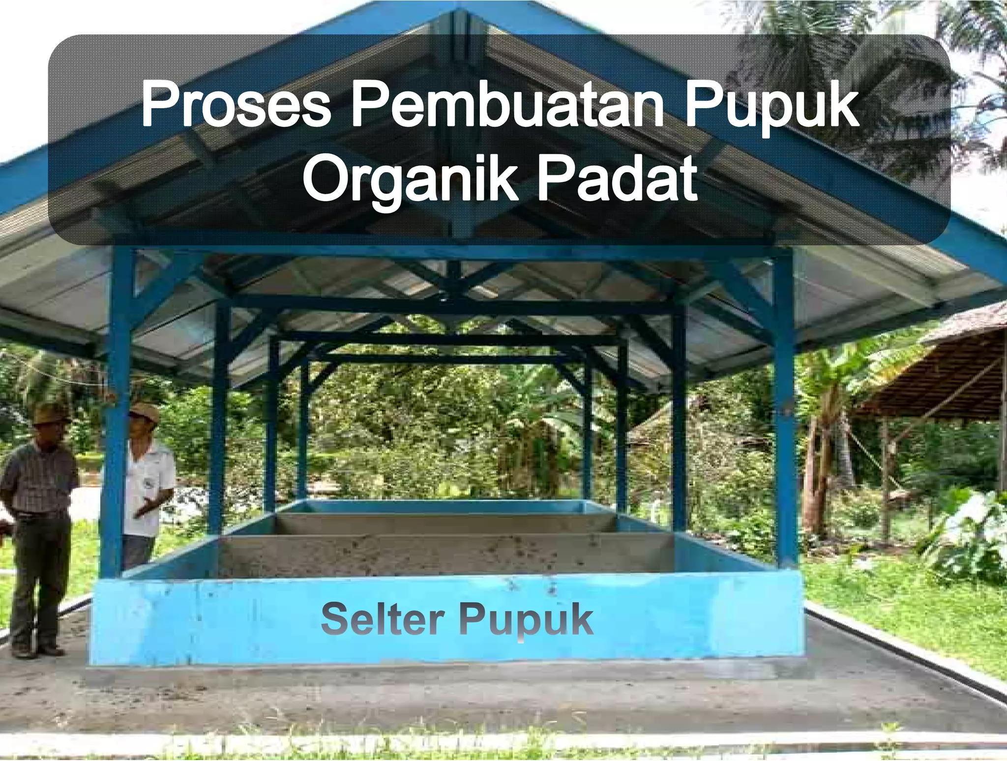 Proses Pengolahan Pupuk Organik Padat dan Cair | PDF