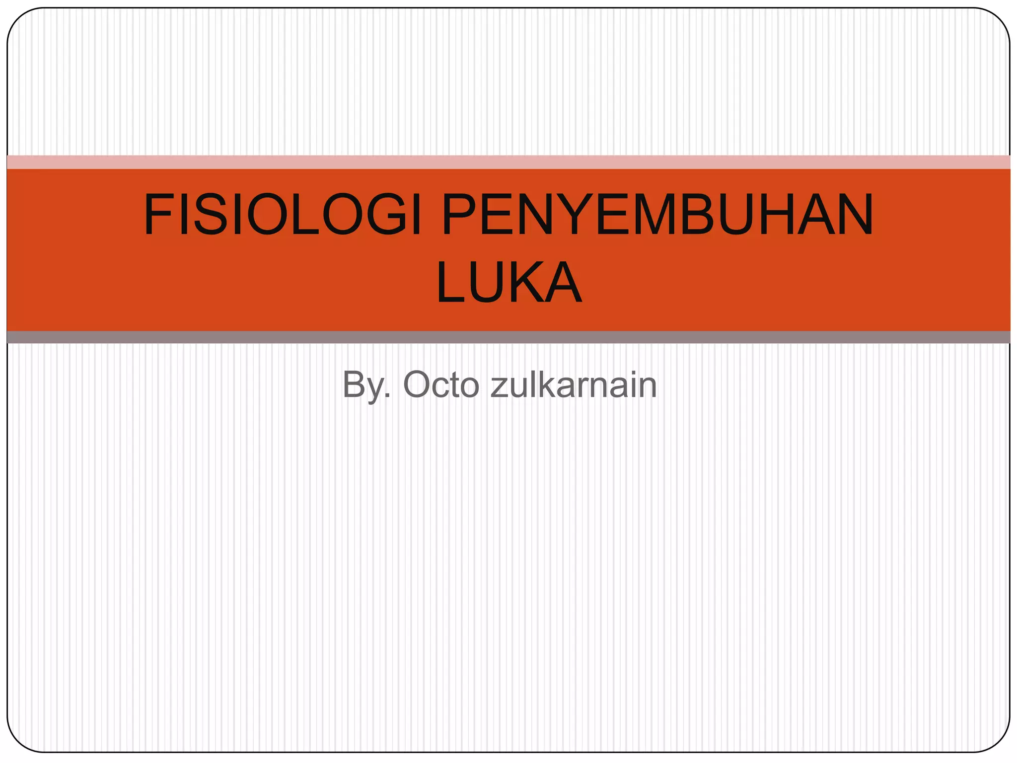 Proses penyembuhan luka | PPTX