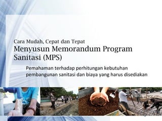 Proses Penyusunan Memorandum Program Sanitasi (MPS) | PPT