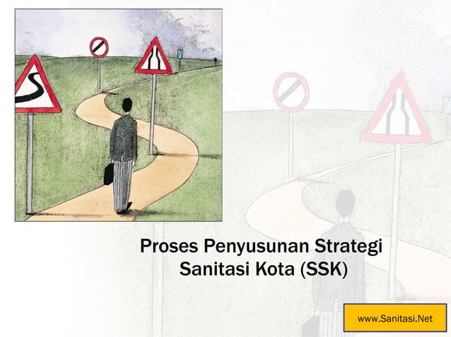 Proses penyusunan strategi sanitasi kota (ssk) step by step | PPT