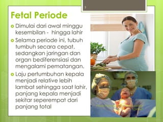 Proses pertumbuhan janin (fetal periode) | PPT