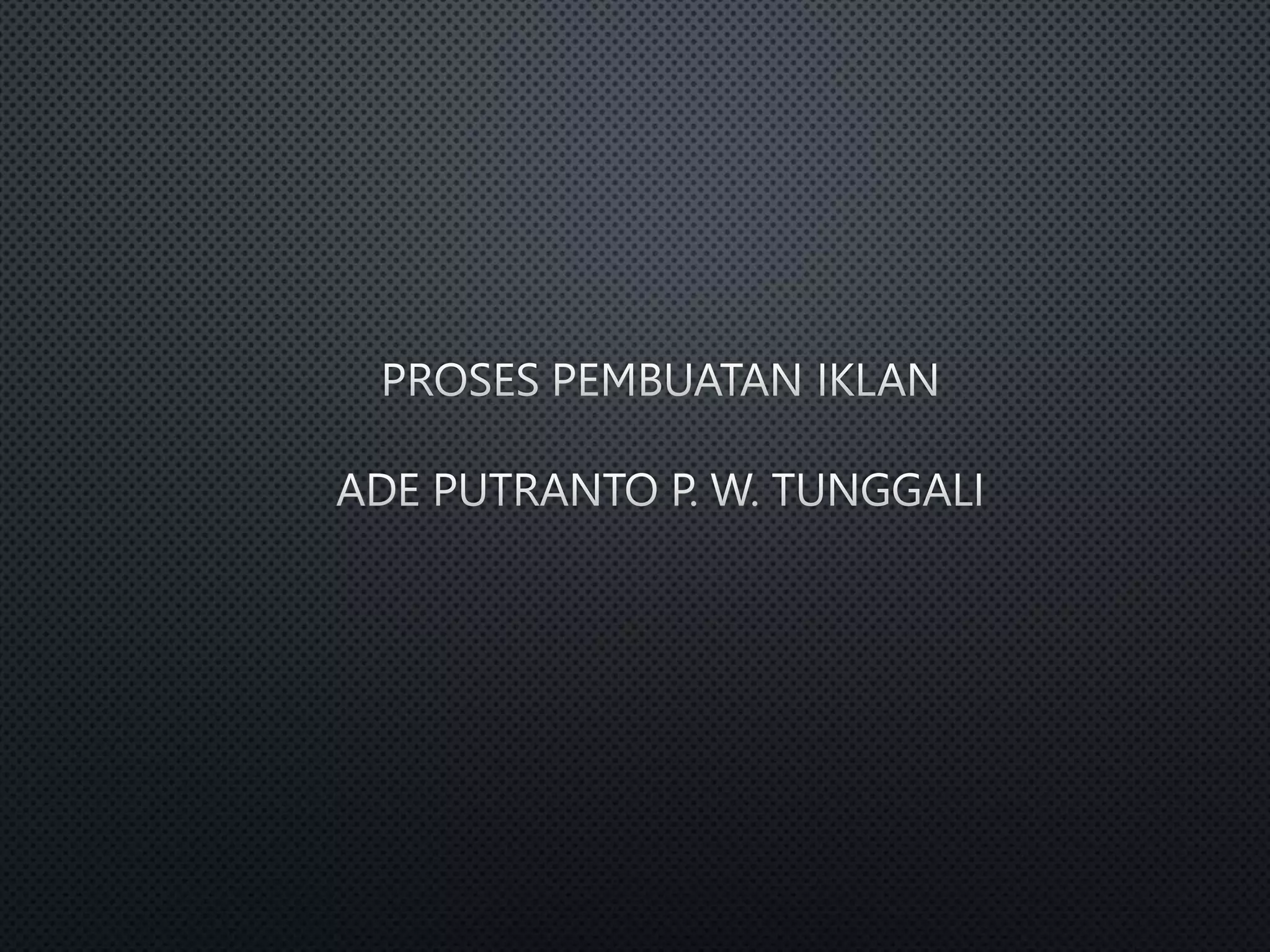 Proses Produksi Iklan.pptx