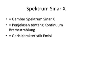 proses terbentuknya sinar X file untuk belajar | PPTX
