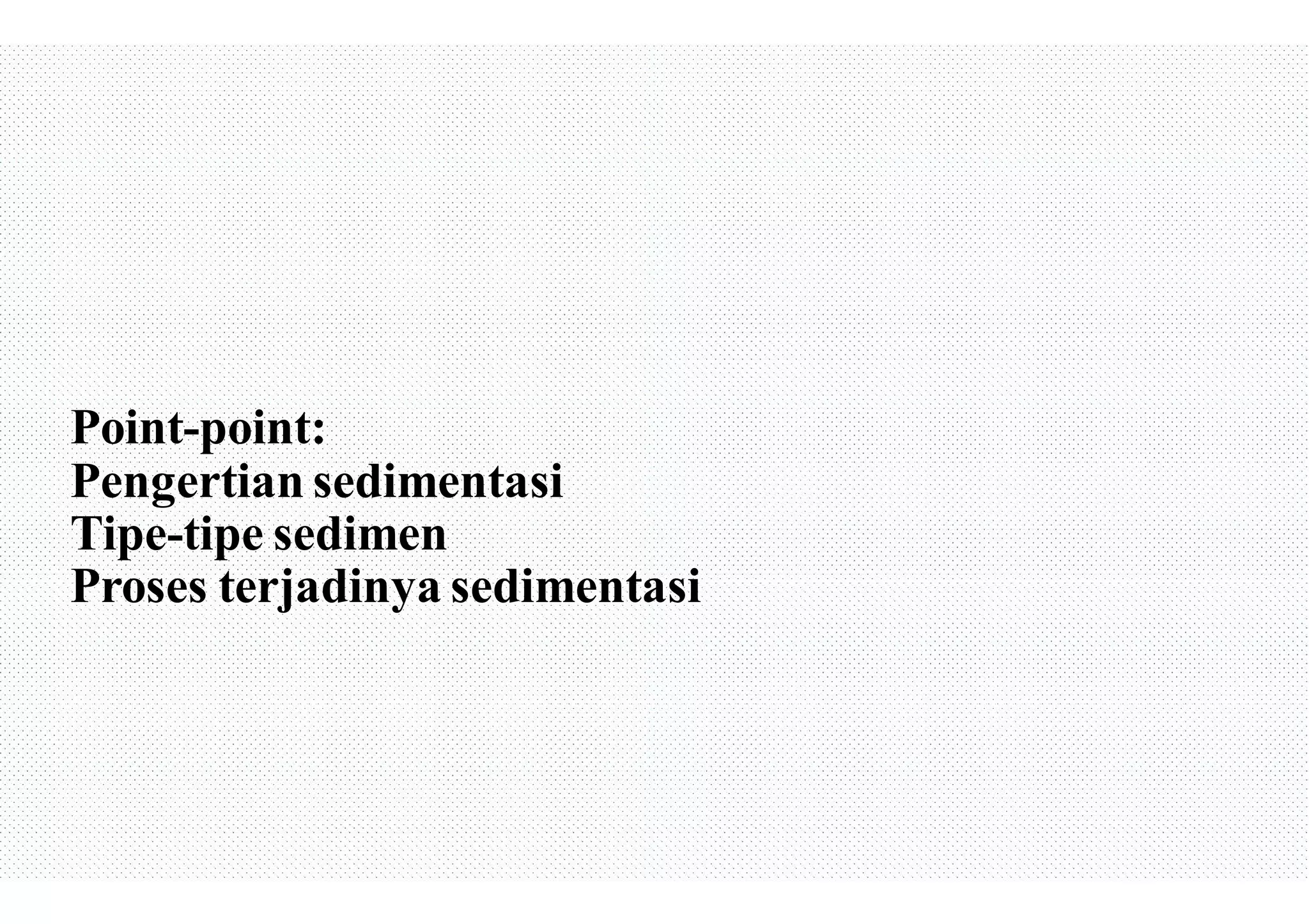 Proses terjadinya sedimentasi ppt | DOCX