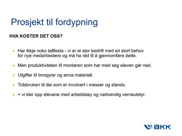 Prosjekt til fordypning erfaringer gjort i BKK Nett AS | PPT