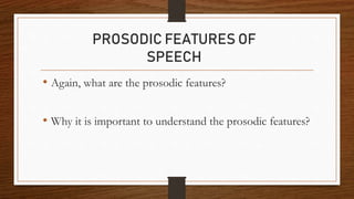 PROSODIC features of speech and their definition.pptx