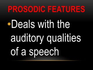 Prosodic features of speech | PPTX