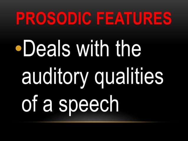 Prosodic features of speech | PPTX | Music | Entertainment