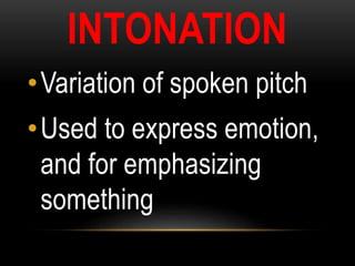 Prosodic features of speech | PPTX | Music | Entertainment