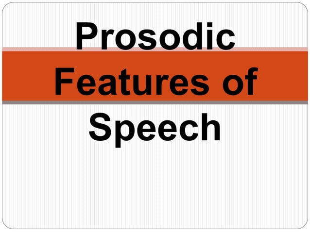 Prosodic Features of Speech | PPTX