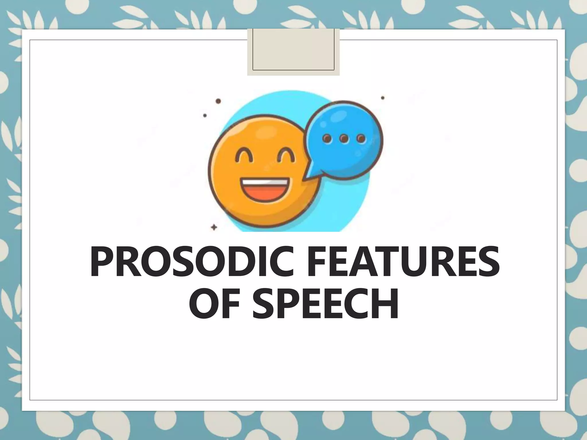 Prosodic Features Of Speech Ppt