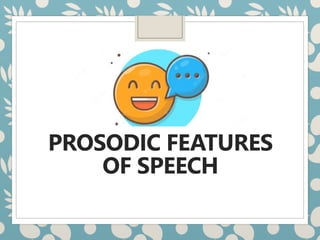 Prosodic Features of Speech.ppt