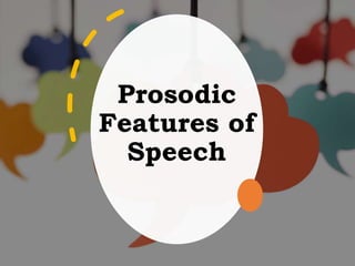 PPT for Prosodic Features of Speech.pptx