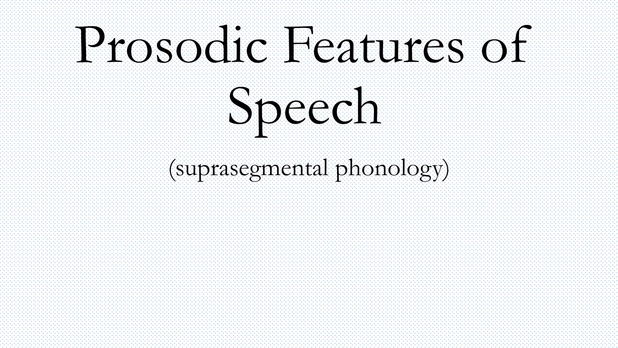 Prosodic Featuures of Speech | PPTX