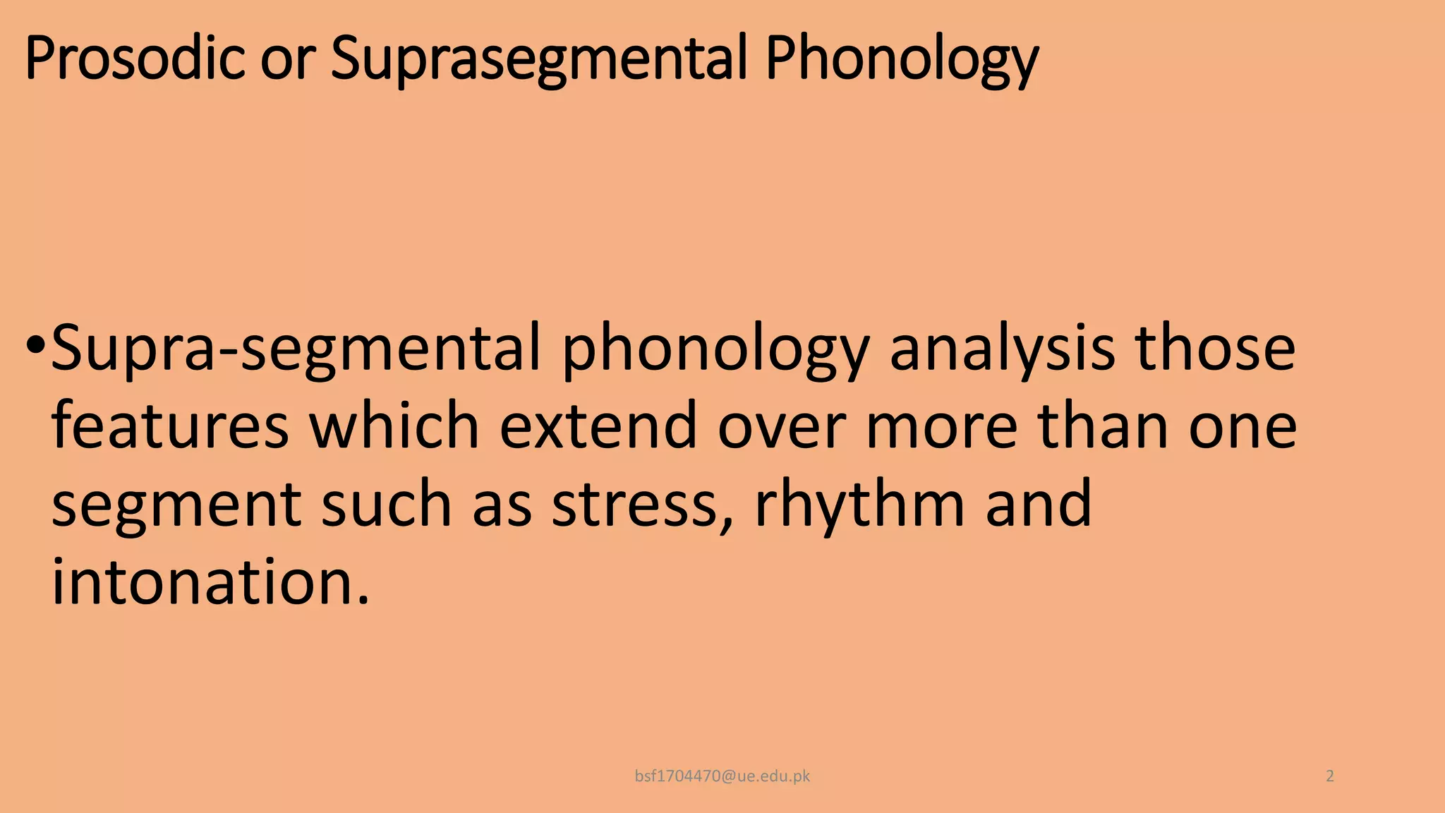 Prosodic or suprasegmental phonology | PPTX