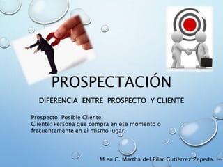Prospectación 1 martha del pilar | PPTX