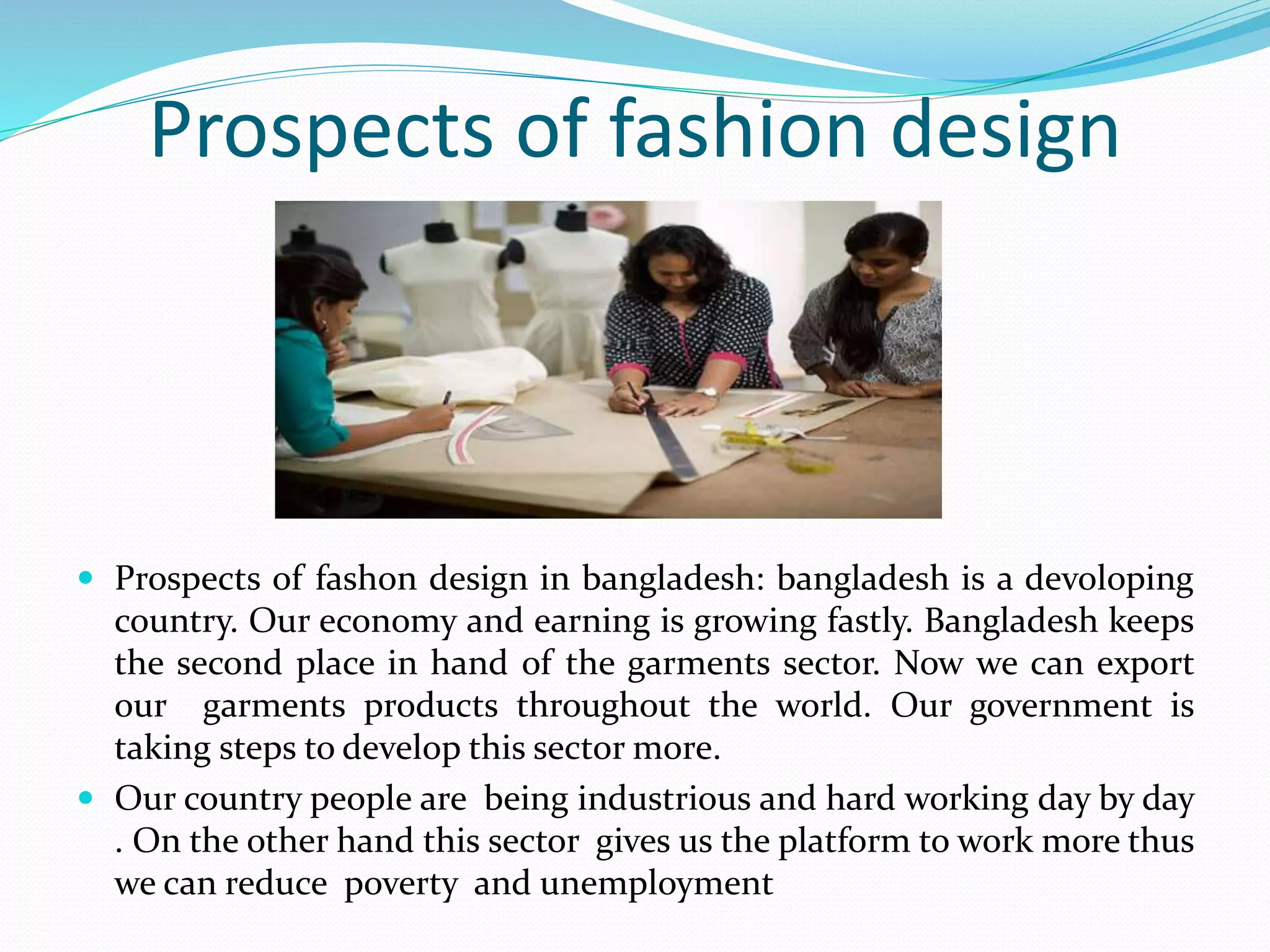 Prospects and future of fashion designing | PPTX