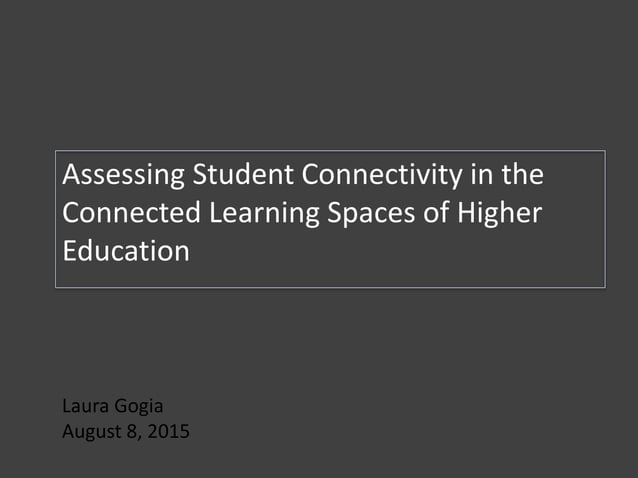 Assessing Student Connectivity in the Connected Learning Spaces of ...