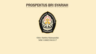 Habibie Rahmatullah Prospektus BRI Syariah ppt.pptx