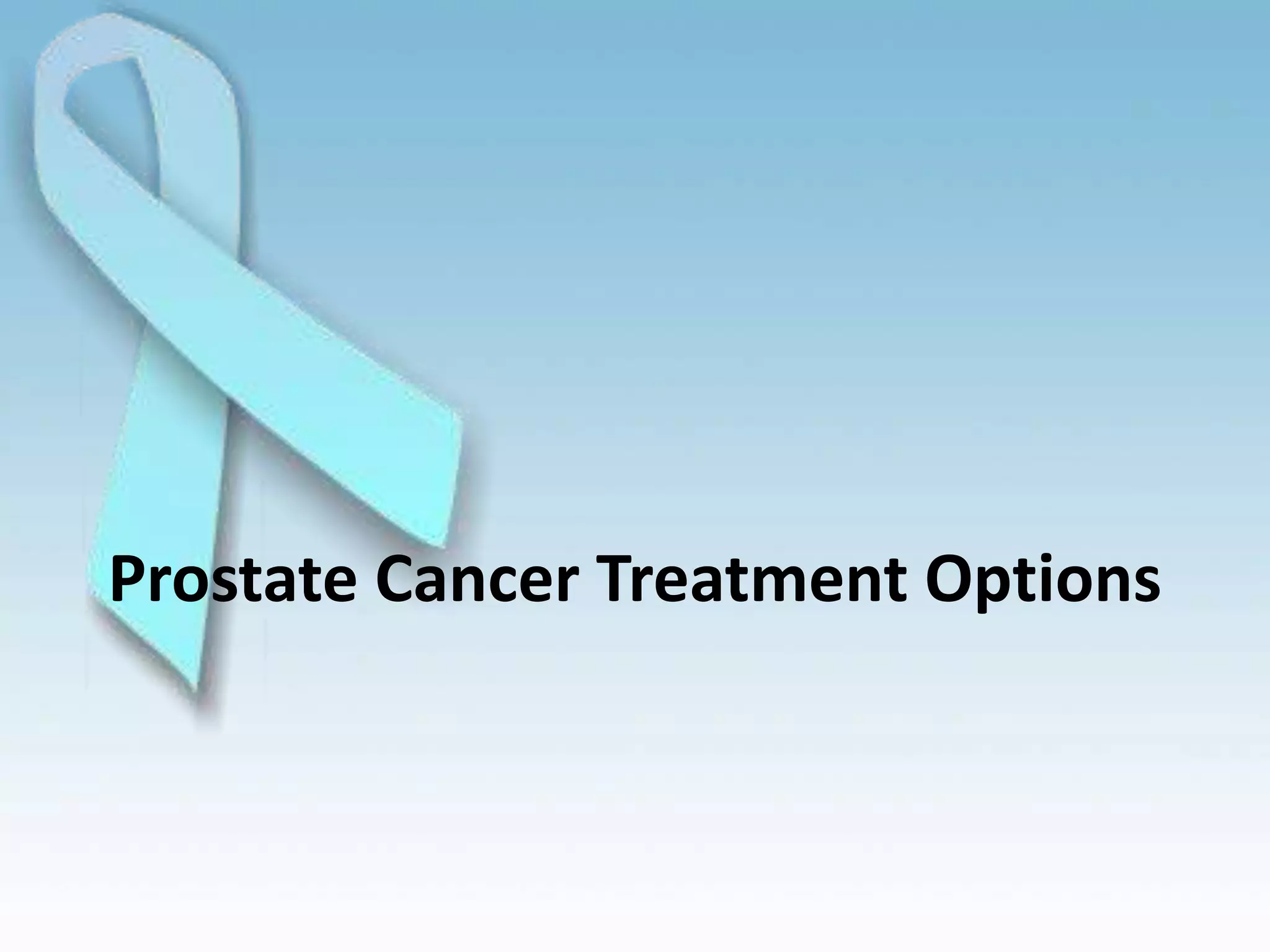 Prostate Cancer Treatment Options Ppt