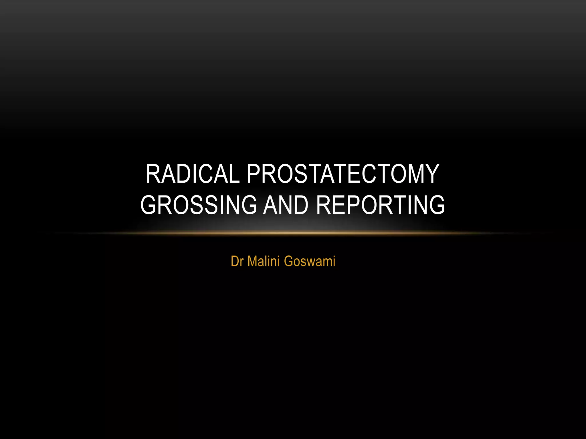Prostate grossing and reporting | PPTX