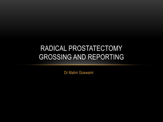 Prostate grossing and reporting | PPTX | Medical Health