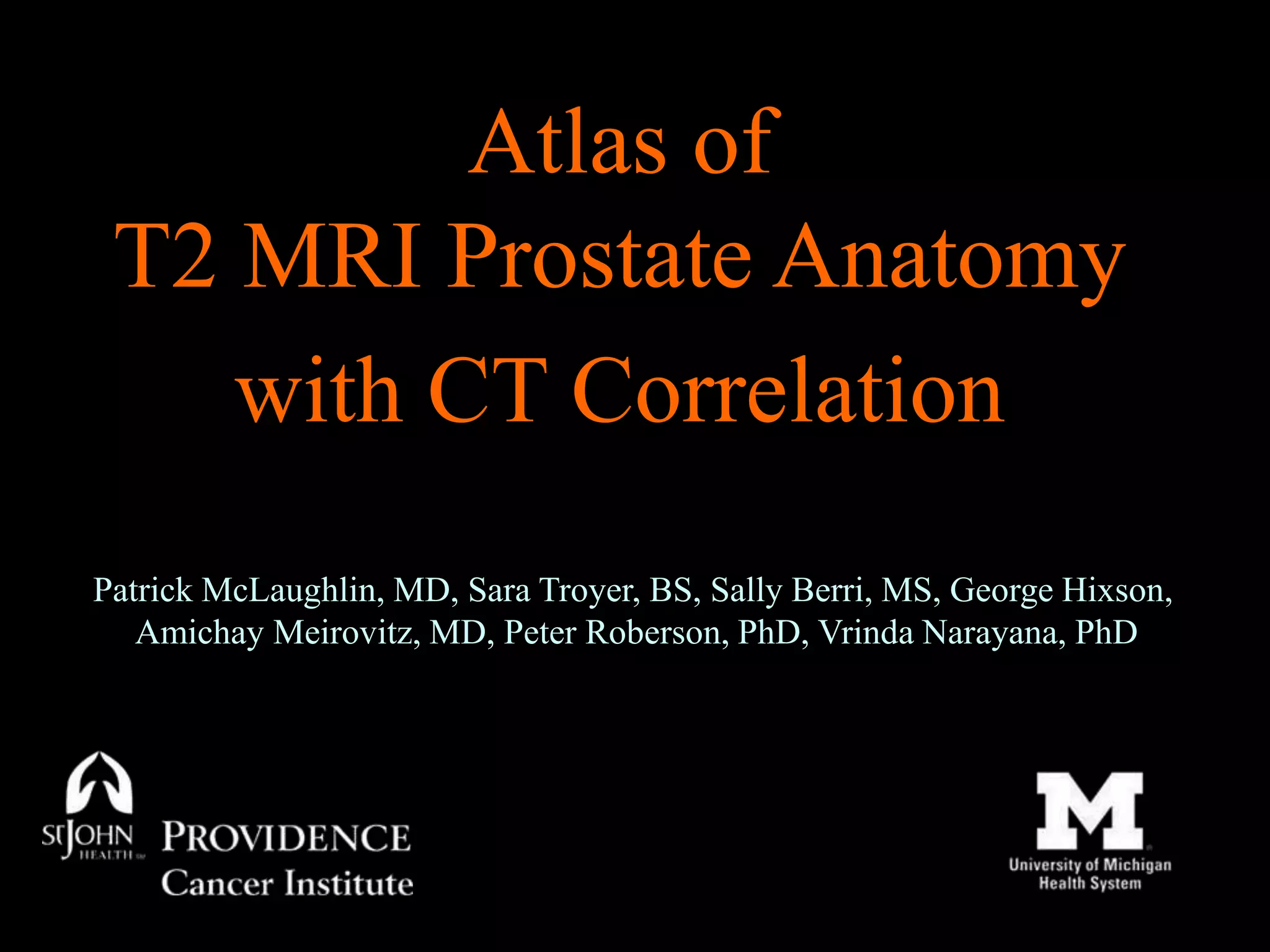 Prostate MRI anatomy from UNIVERSITY OF MICHIGAN | PPTX