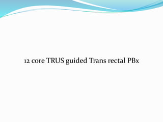 Prostate Biopsy (PBx).pptx