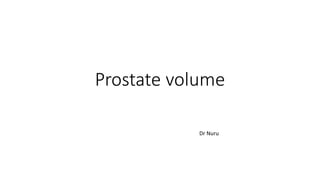 Prostate volume.pptvvvvvvvvvvvvvvvvvvvvgx | PPTX
