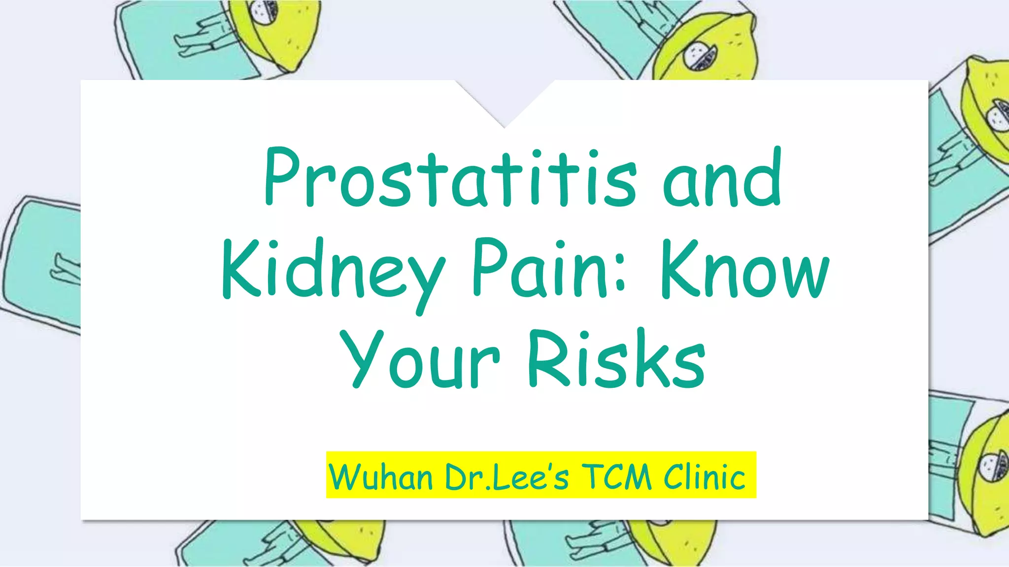 Prostatitis and Kidney Pain Know Your Risks.pptx