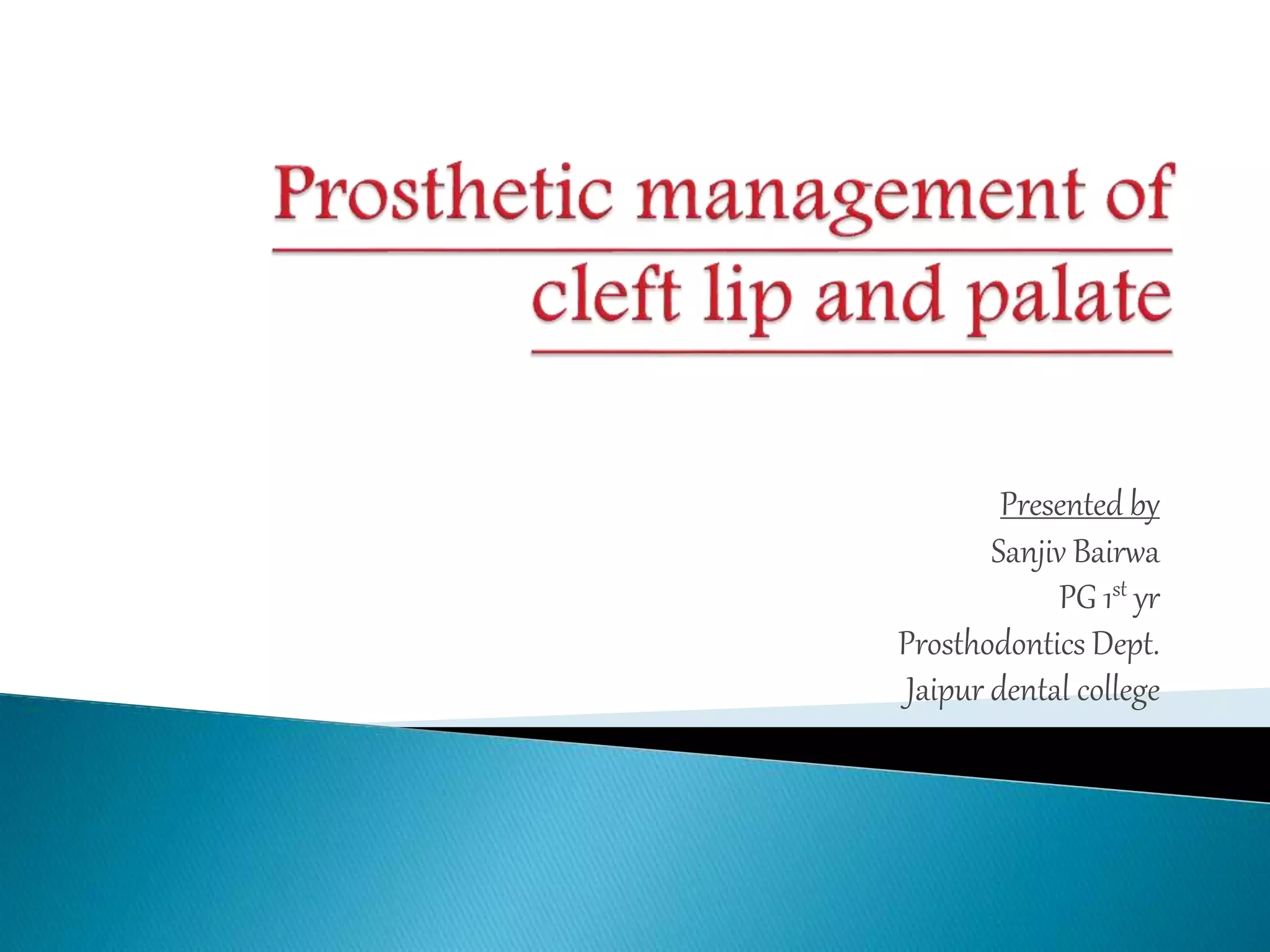 Prosthetic management of cleft lip and palate patient | PPTX