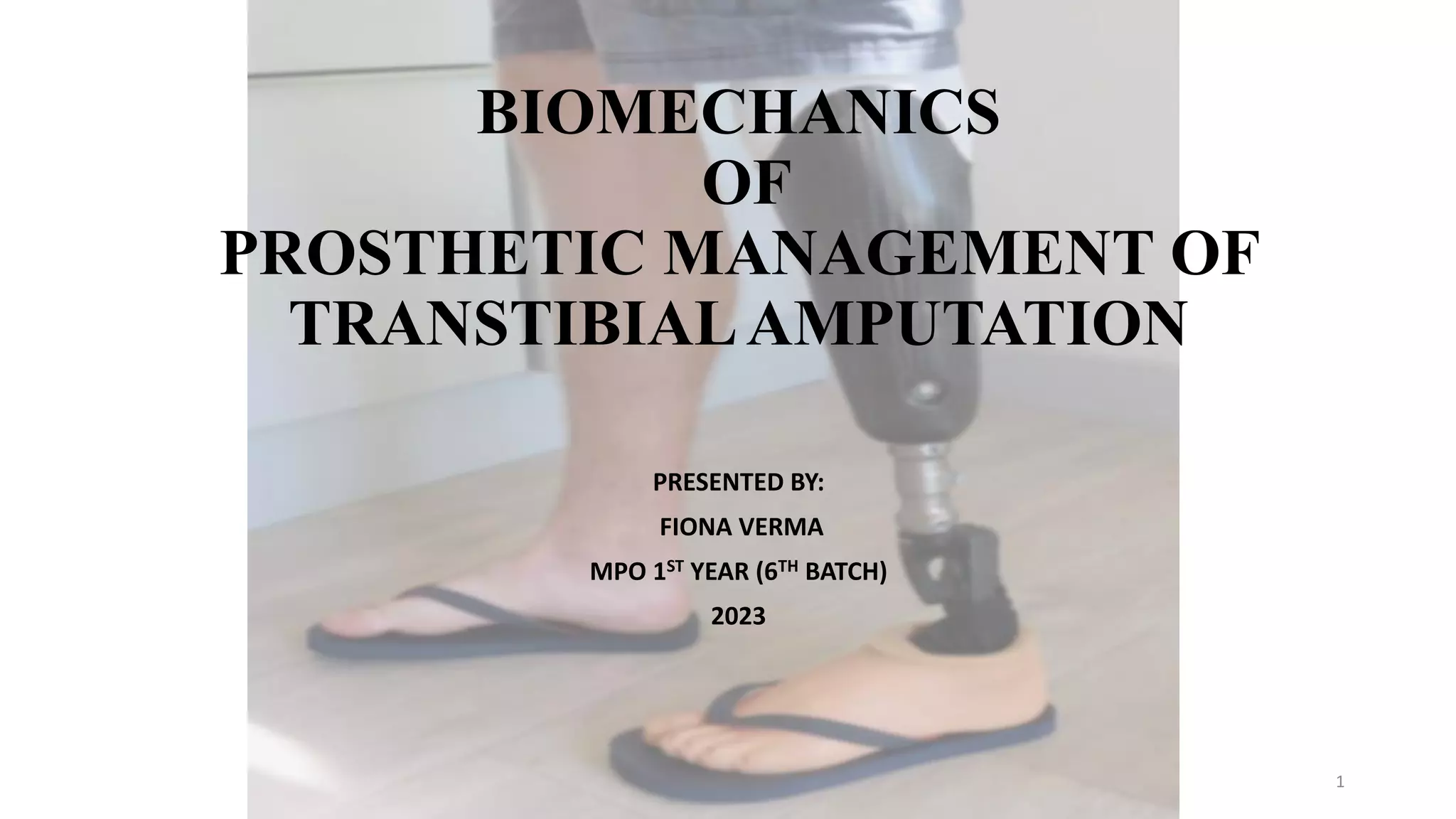 PROSTHETIC MANAGEMENT OF TRANSTIBIAL AMPUTATION AND ITS BIOMECHANICS | PDF