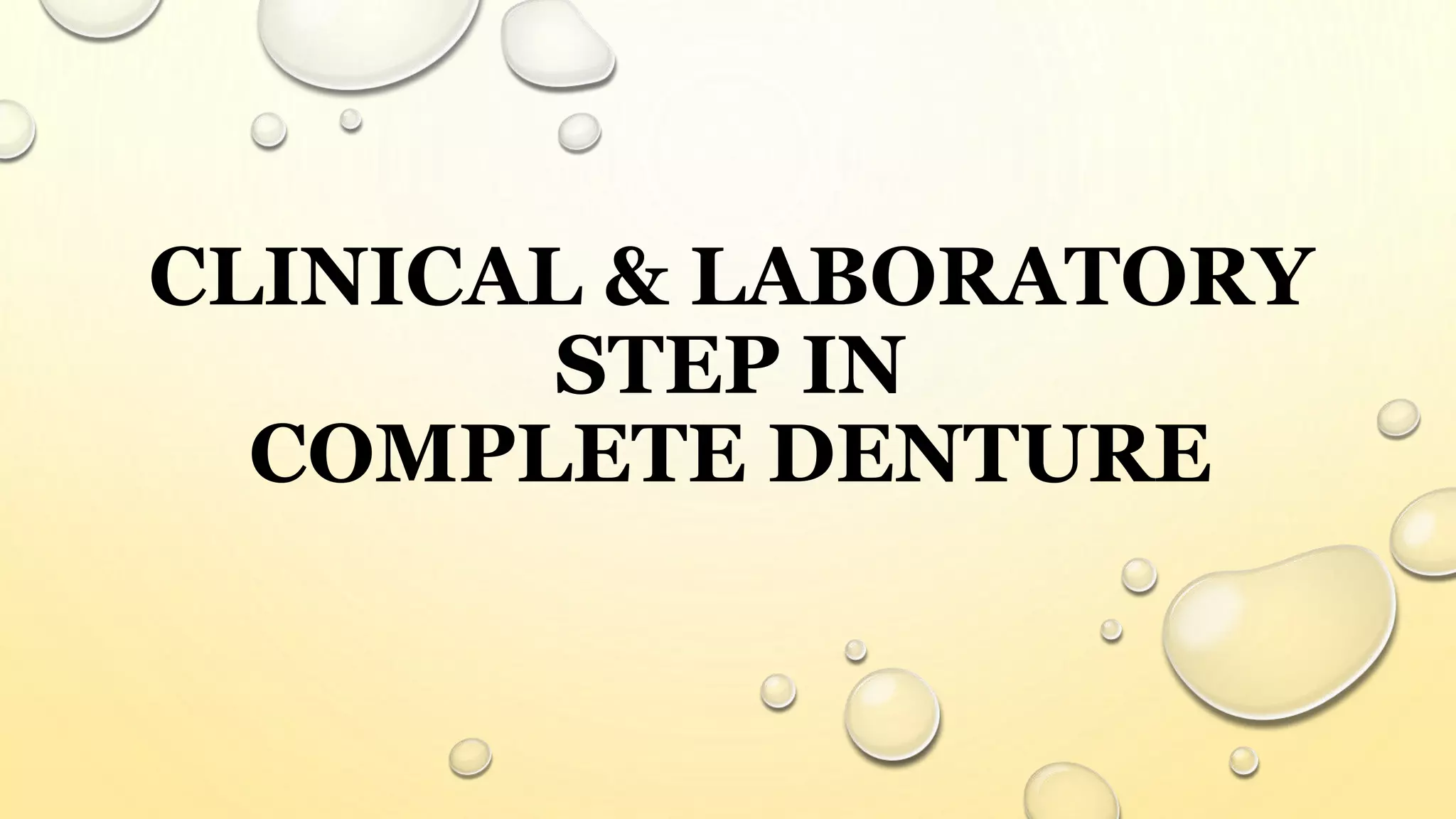 clinical & laboratory step in complete denture | PPTX