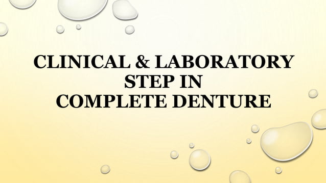 clinical & laboratory step in complete denture | PPTX