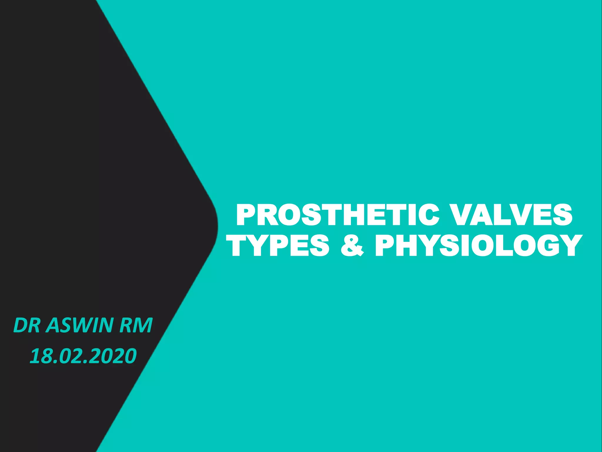 Prosthetic heart valves types physiology | PPTX