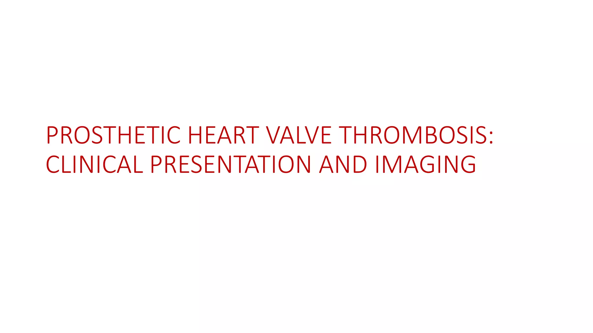 Prosthetic valve thrombosis | PPTX