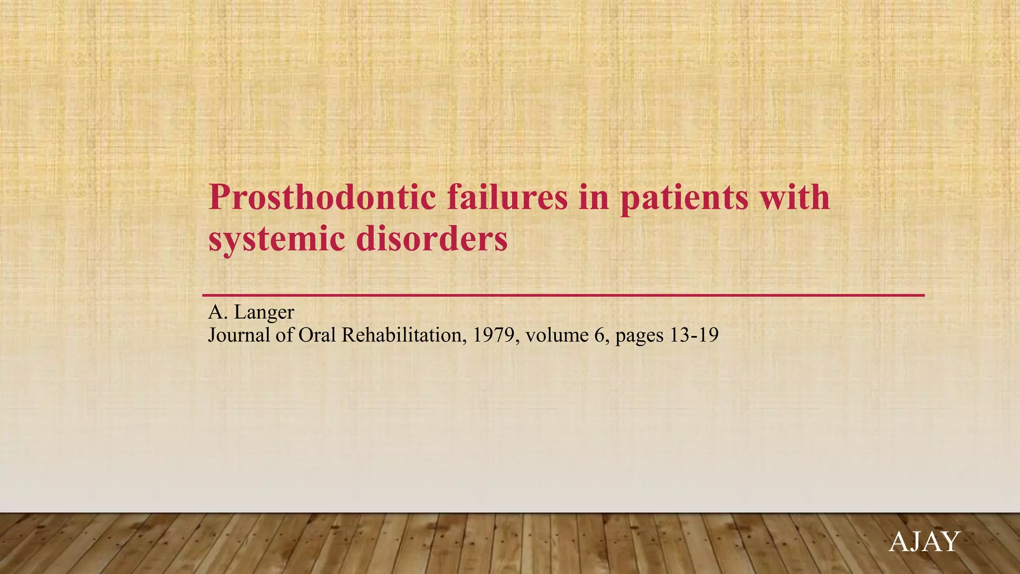 Prosthodontic failures in systemic disease | PPTX