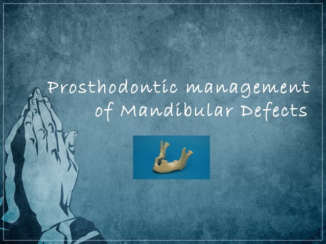 Prosthodontic Management of Mandibular Defects | PPT