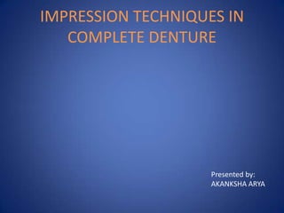 impression techniques of complete denture | PPT