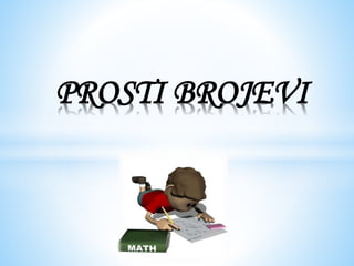 Prosti brojevi | PPTX