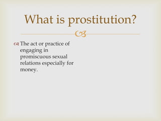 Prostitution biz presentation (revised) | PPTX