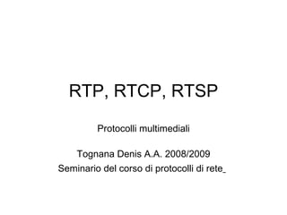 Prot09 Rtp Rtcp Rtsp Tognana Denis | PPT | Computer Networking | Computing