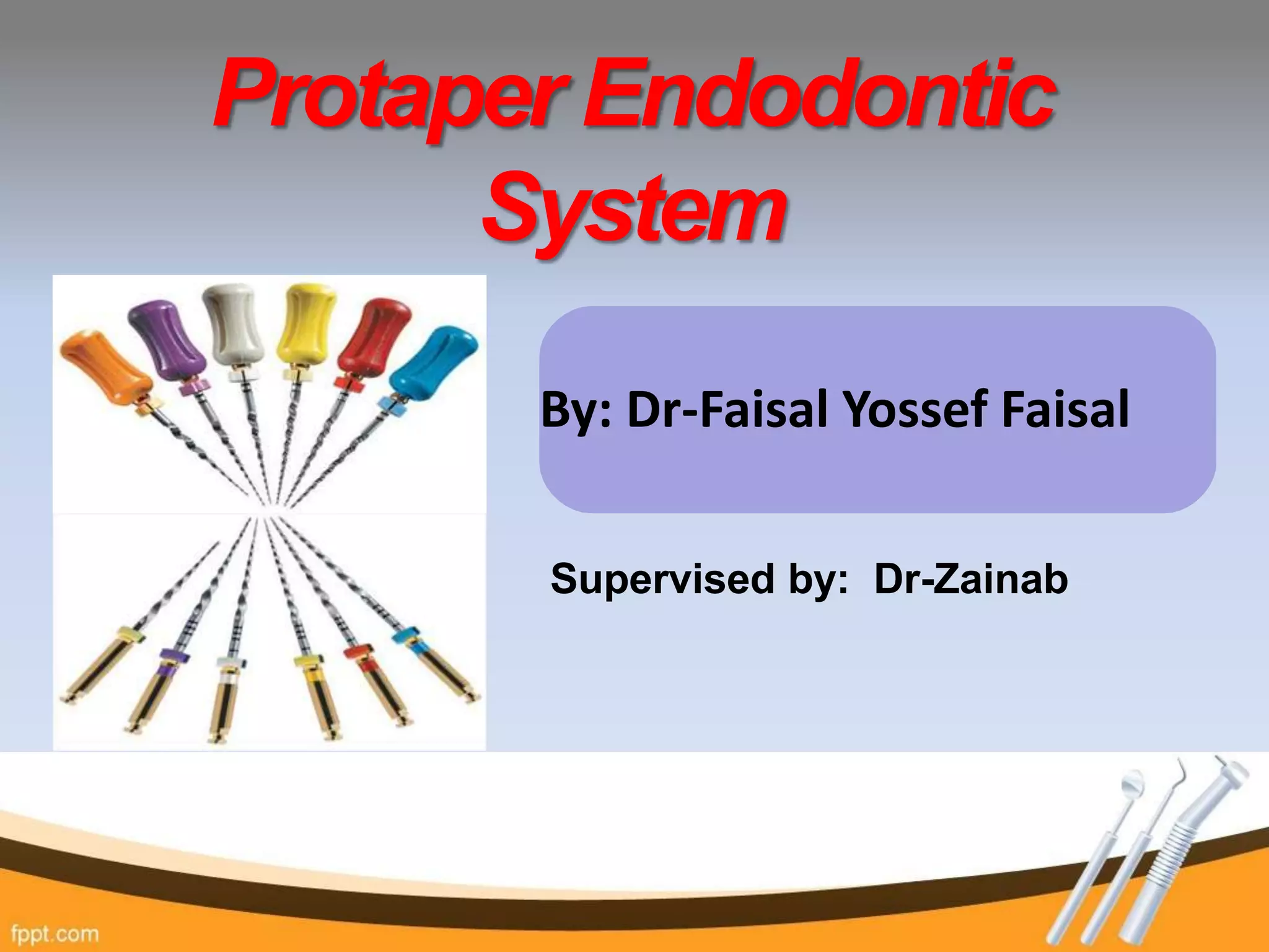 Protaper endodontic system | PPTX