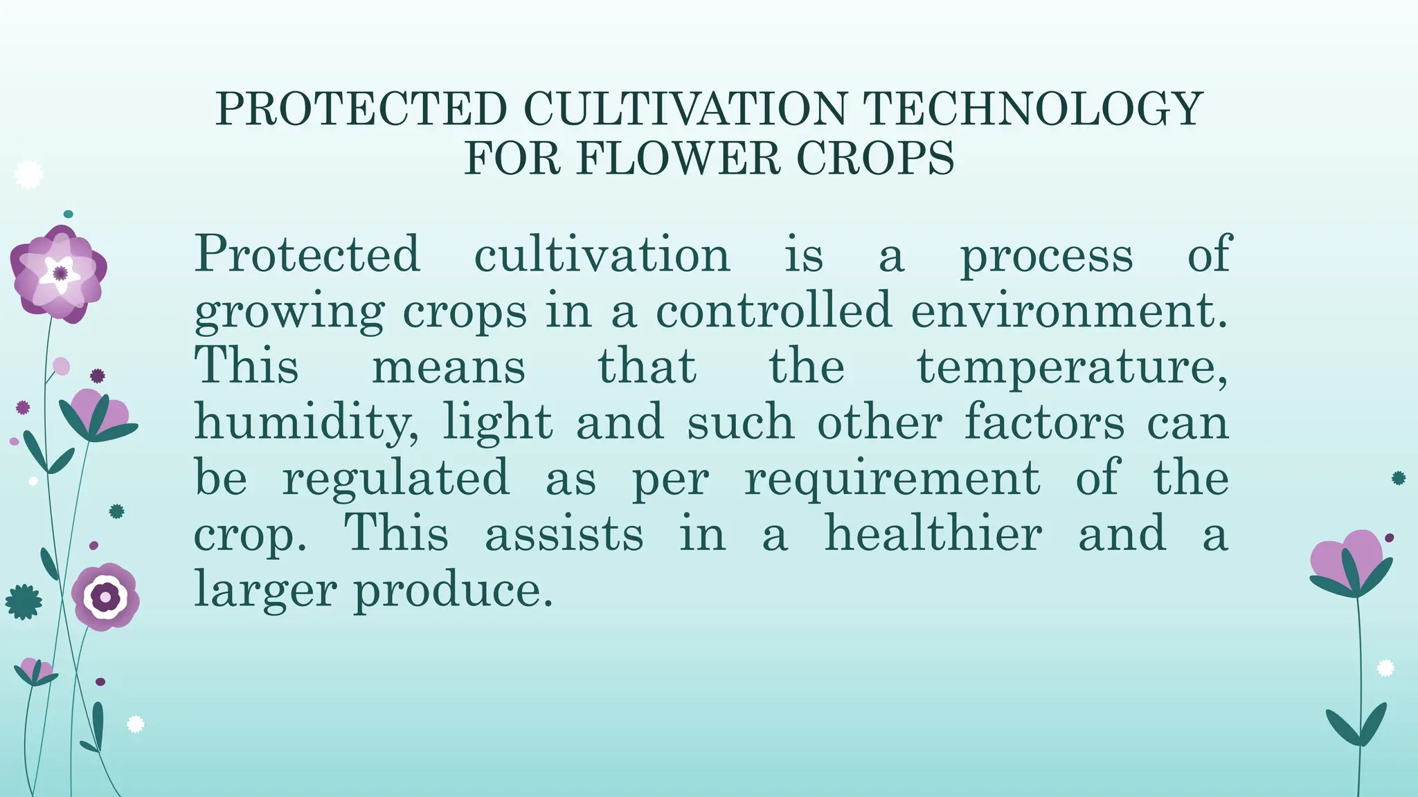 PROTECTED CULTIVATION OF FLOWER CROPS protected cultivation.pptx