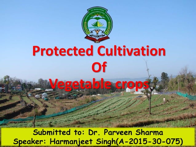 Protected cultivation of vegetable crops BY HARMANJEET | PPTX ...