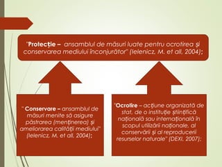 Protectia, conservarea si ocrotirea mediului | PPT